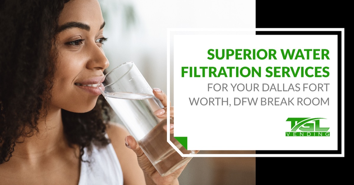 Water Filtration Services in Dallas and Dallas Fort Worth - TGL Vending